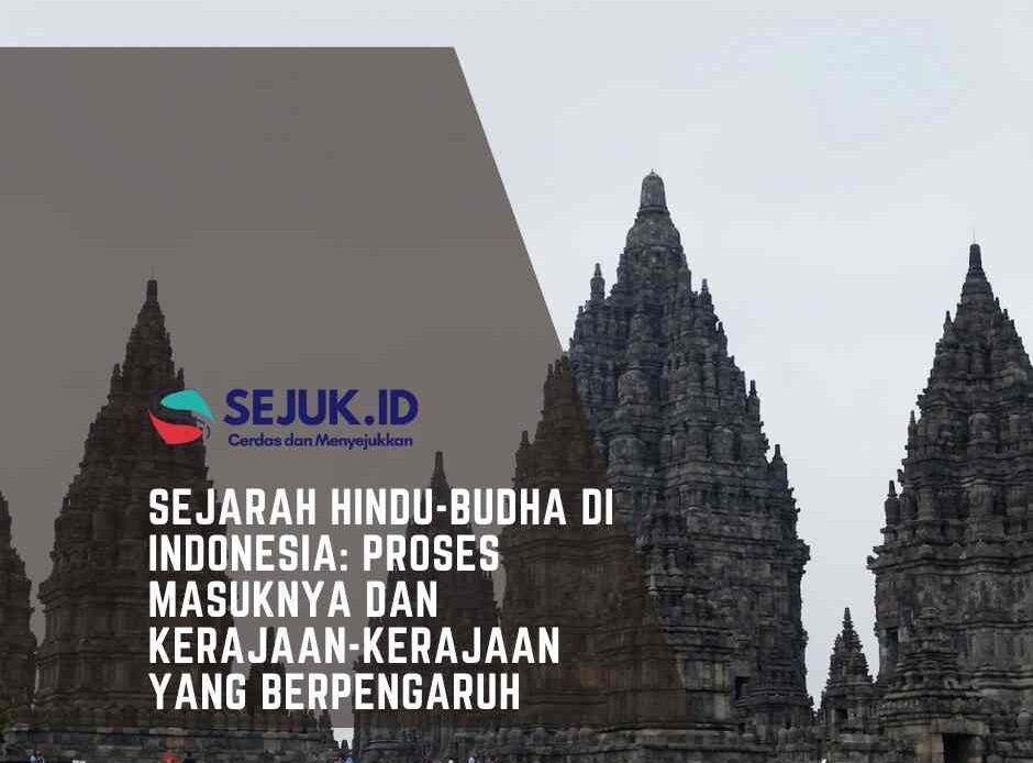 Sejarah Hindu-Budha di Indonesia: Proses Masuk Dan Kerajaannya - Sejuk.ID